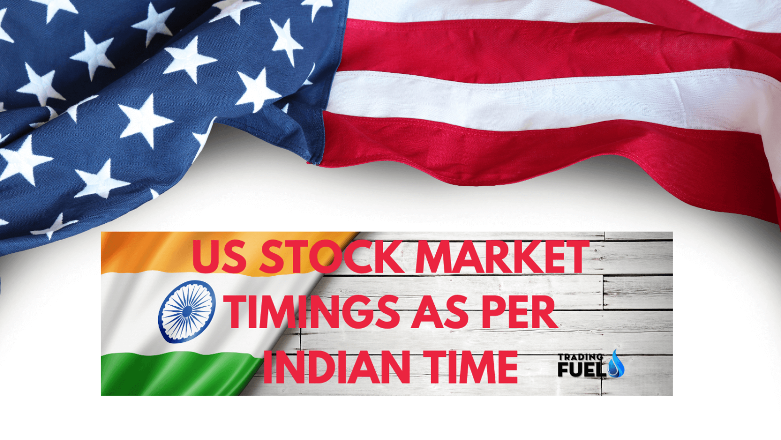 US Stock market Timings as per Indian Time - Trading Fuel