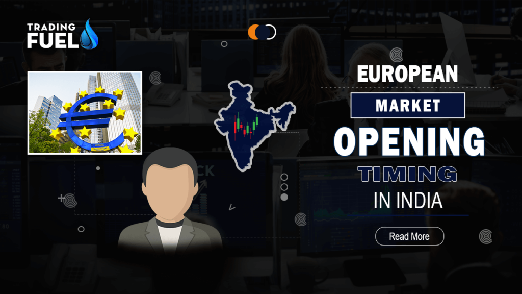 European Market Opening Timing in India - Trading Fuel